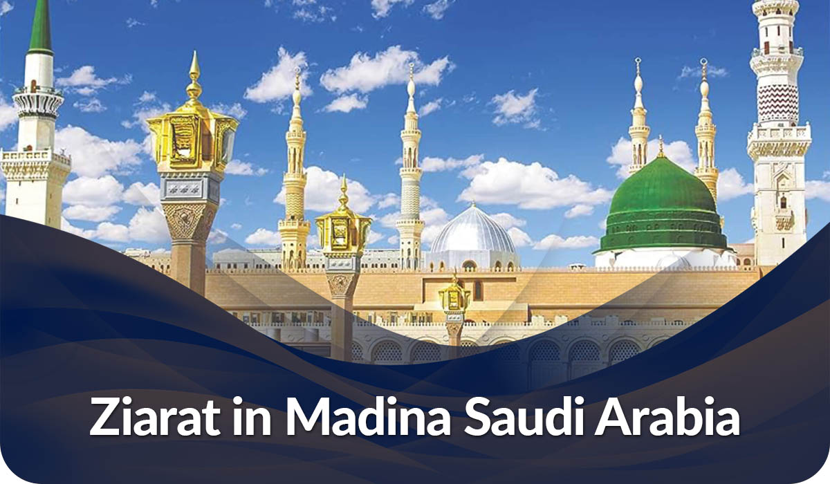 Ziarat in Madina, Saudi Arabia: A Guide to Visiting Sacred Sites